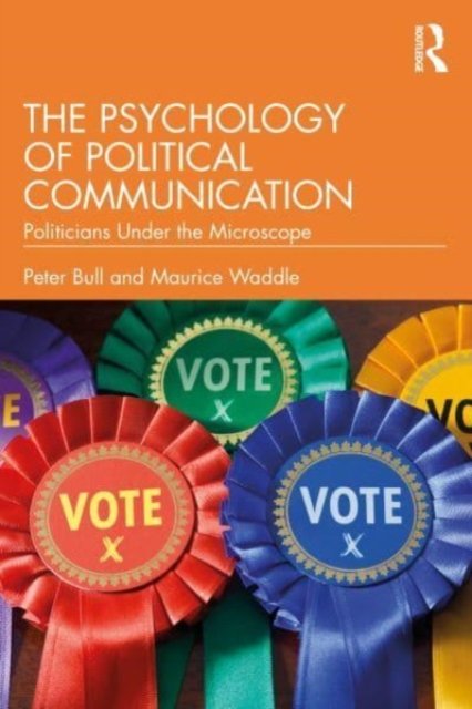 The Psychology of Political Communication: Politicians Under the ...