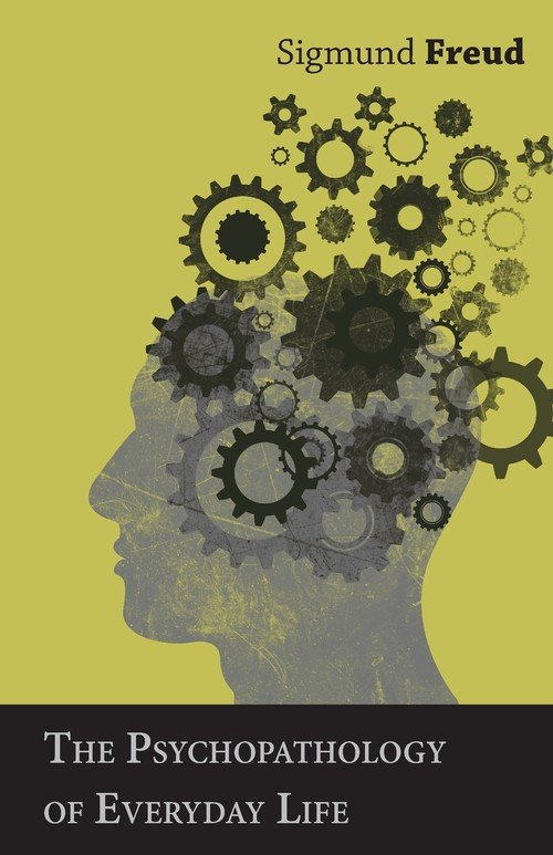 The Psychopathology of Everyday Life - Freud Sigmund | Książka w Empik