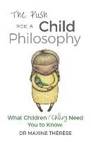 The Push for a Child Philosophy - Therese Maxine | Książka w Empik