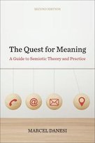 The Quest for Meaning: A Guide to Semiotic Theory and Practice - Marcel ...