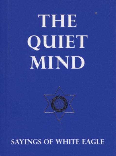 The Quiet Mind: Sayings of White Eagle - White Eagle | Książka w Empik