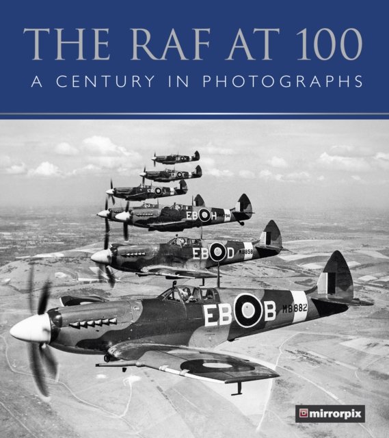 The RAF at 100. A Century in Photographs - Mirrorpix | Książka w Empik