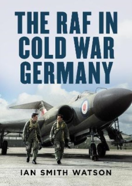 The RAF in Cold War Germany - Ian Smith Watson | Książka w Empik