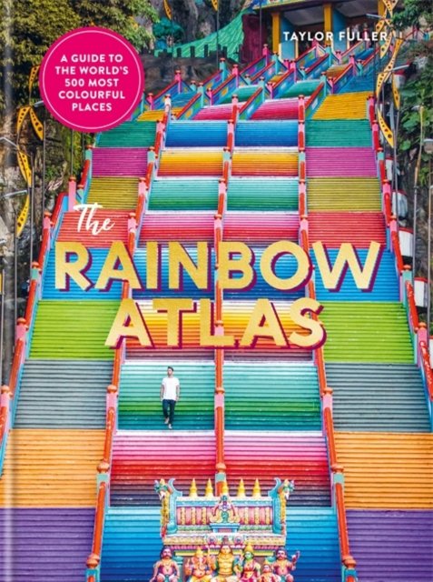 The Rainbow Atlas: 500 of the Worlds Most Colourful Places - Taylor Fuller | Książka w Empik