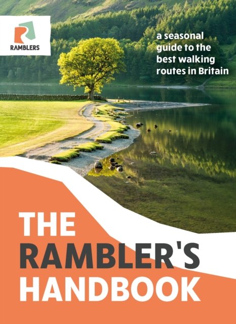 The Rambler's Handbook: A Seasonal Guide to the Best Walking Routes in ...