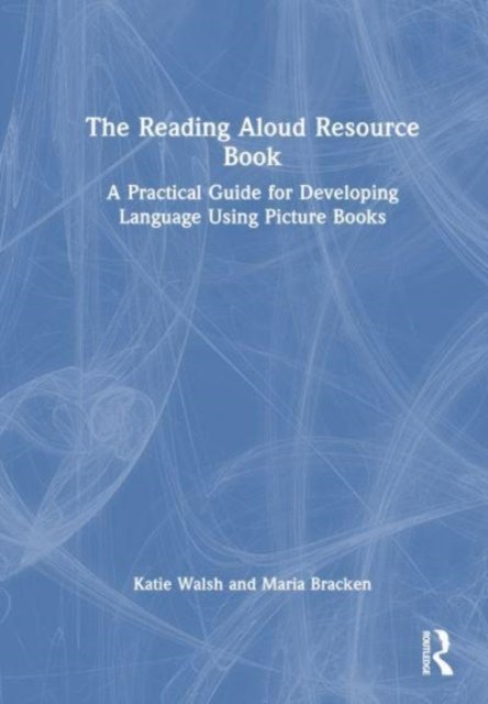 The Reading Aloud Resource Book: A Practical Guide for Developing ...
