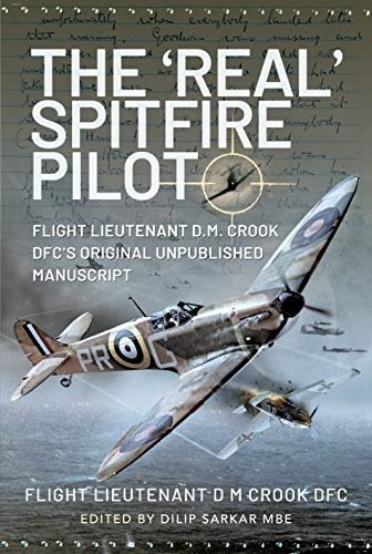The Real Spitfire Pilot: Flight Lieutenant D.M. Crook DFCs Original ...