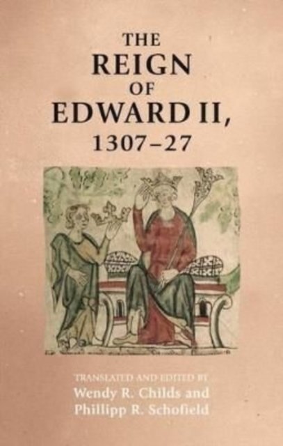 The Reign of Edward II, 1307-27 - Manchester University Press | Książka ...