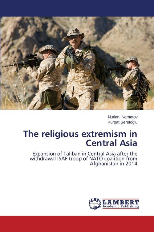The Religious Extremism in Central Asia - Namatov Nurlan | Książka w Empik