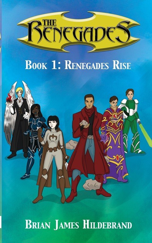 The Renegades Book 1: Renegades Rise - Brian James Hildebrand | Książka ...