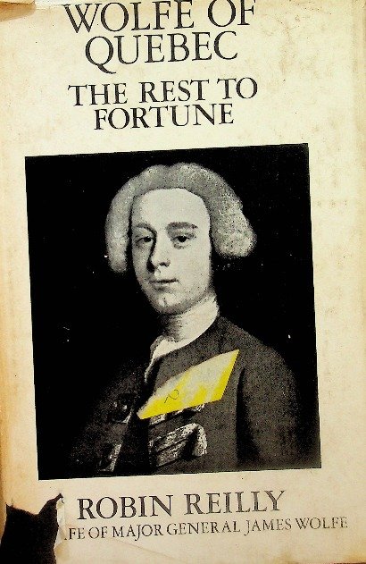 The Rest to Fortune: The Life of Major-General James Wolfe ...