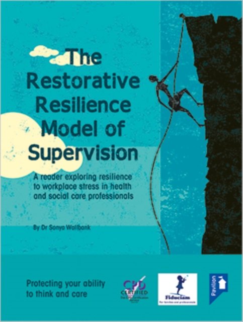 The Restorative Resilience Model of Supervision - Wallbank Sonya ...