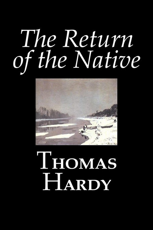 The Return of the Native by Thomas Hardy, Fiction, Classics - Hardy ...