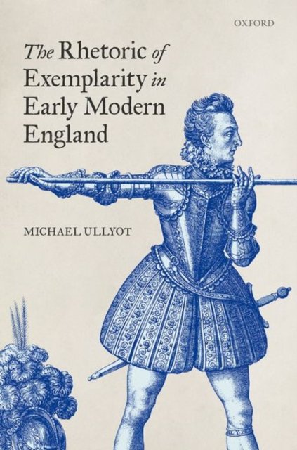 The Rhetoric of Exemplarity in Early Modern England - Opracowanie ...