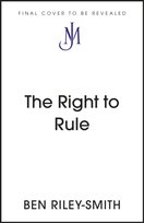 The Right to Rule: Thirteen Years, Five Prime Ministers and the ...