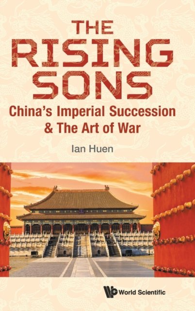 The Rising Sons. Chinas Imperial Succession & The Art Of War ...