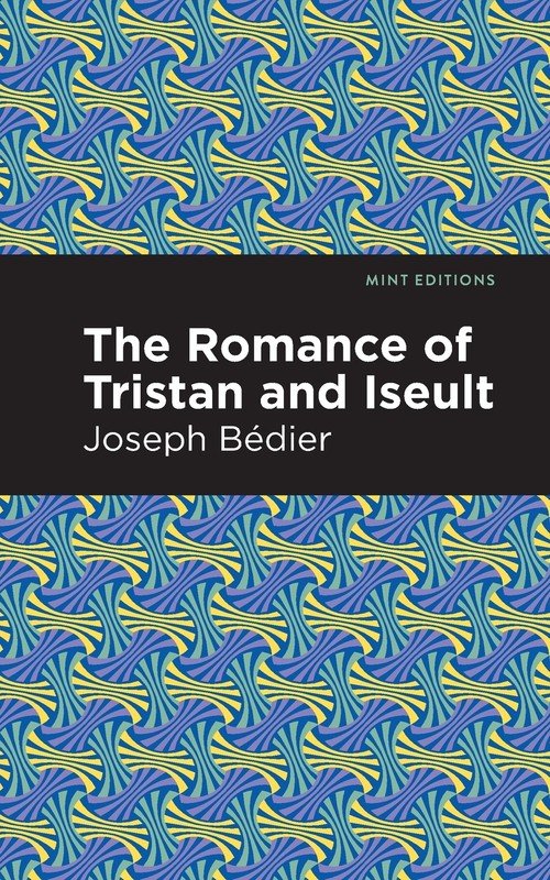 The Romance of Tristan and Iseult - Bedier Joseph | Książka w Empik