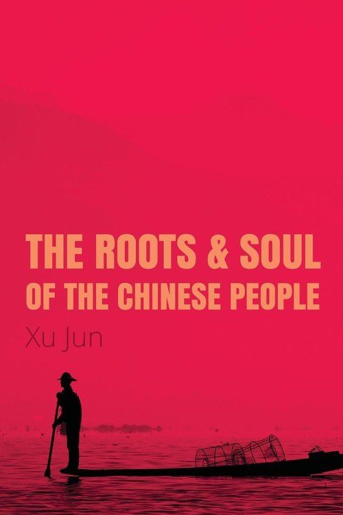 The Root and Soul of the Chinese People - Jun Xu | Książka w Empik
