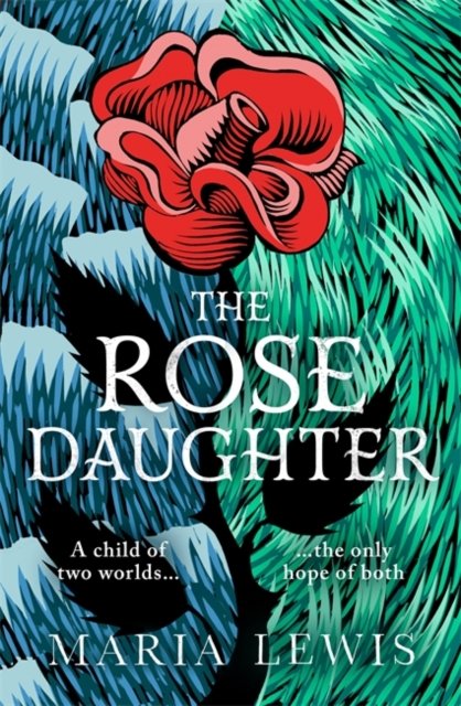 The Rose Daughter: an enchanting feminist fantasy from the winner of ...