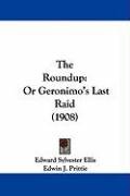 The Roundup: Or Geronimo's Last Raid (1908) - Ellis Edward Sylvester ...