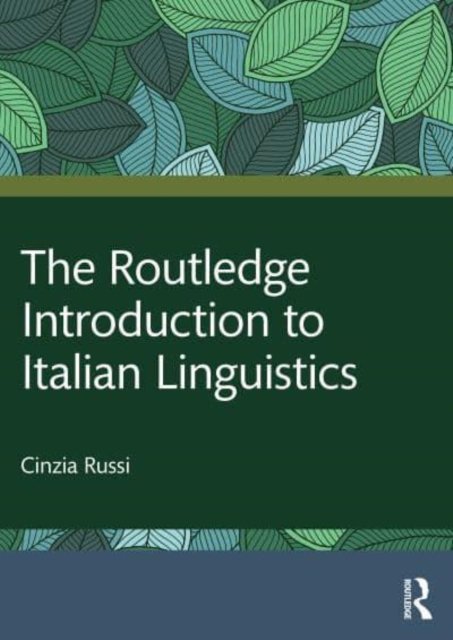 The Routledge Introduction to Italian Linguistics - Taylor & Francis ...