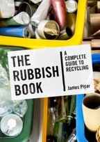 The Rubbish Book: A Complete Guide to Recycling - James Piper | Książka ...