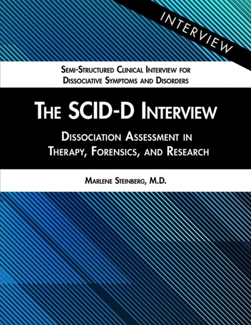 The SCID-D Interview: Dissociation Assessment in Therapy, Forensics ...