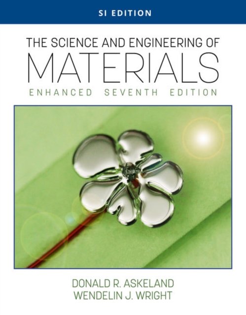 The Science and Engineering of Materials, Enhanced, SI Edition ... The Science and Engineering of Materials, Enhanced, SI Edition ...