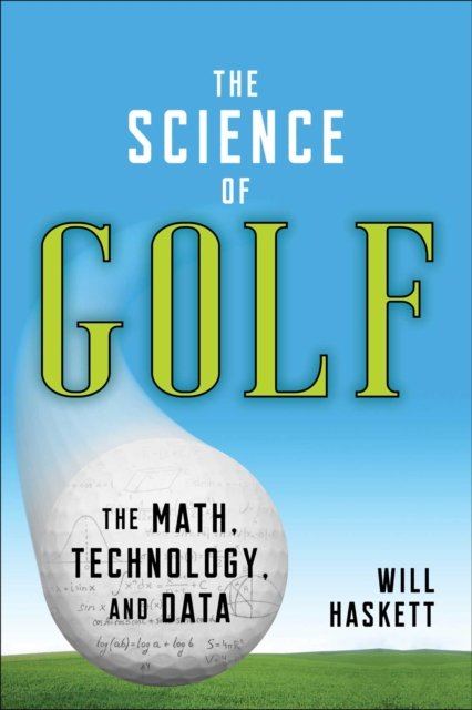 The Science of Golf: The Math, Technology, and Data - Will Haskett | Książka w Empik