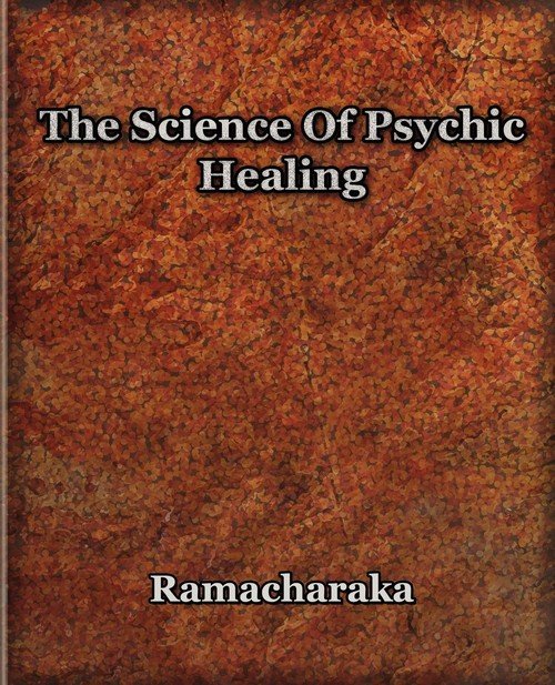 The Science Of Psychic Healing - Ramacharaka Yogi | Książka w Empik