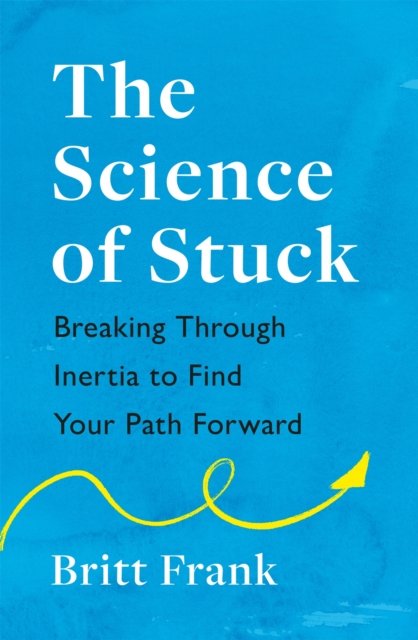 The Science of Stuck - Britt Frank | Książka w Empik