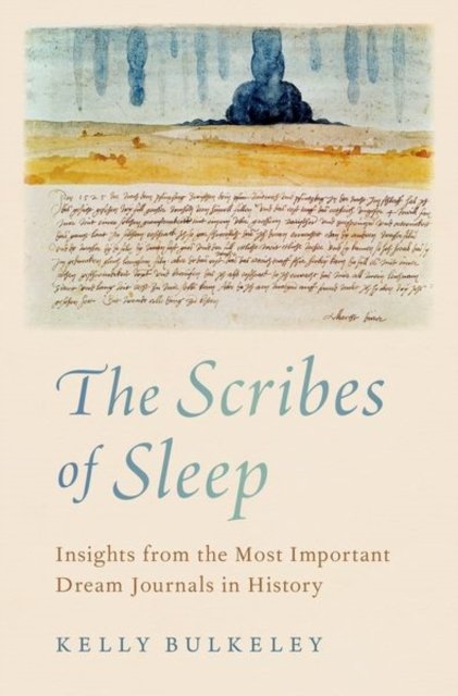 The Scribes of Sleep: Insights from the Most Important Dream Journals ...