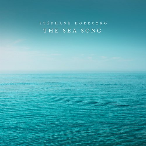 The Sea Song - Stéphane Horeczko | Muzyka, mp3 Sklep EMPIK.COM