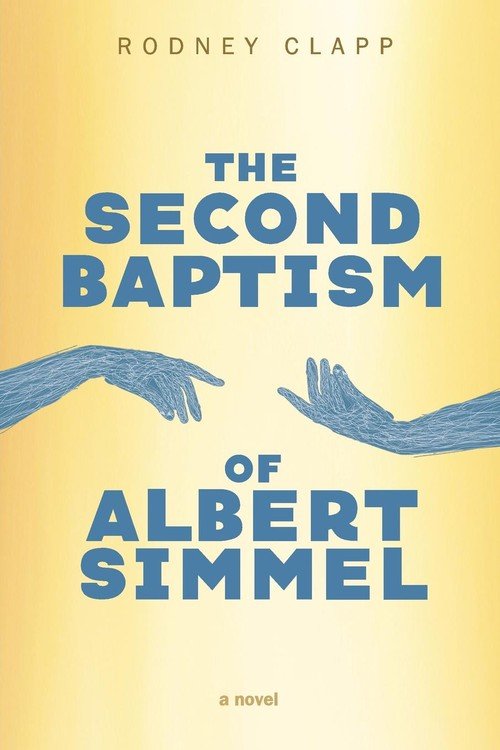 The Second Baptism of Albert Simmel - Rodney Clapp | Książka w Empik