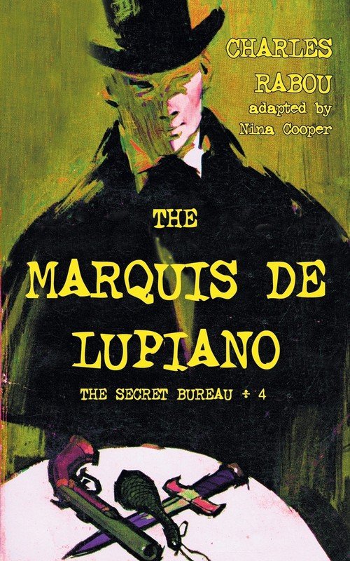 The Secret Bureau 4: The Marquis de Lupiano - Rabou Charles | Książka w ...
