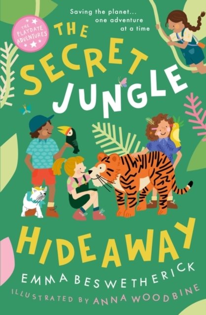 The Secret Jungle Hideaway: Playdate Adventures - Oneworld Publications ...