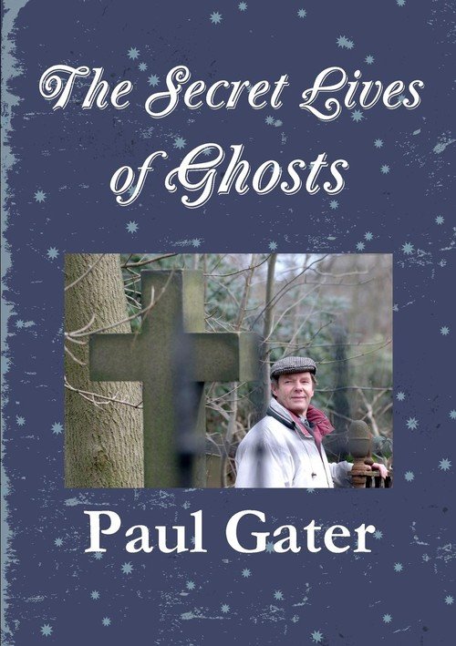 The Secret Lives Of Ghosts Paul Gater Książka W Empik