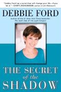 The Secret of the Shadow: The Power of Owning Your Story - Ford Debbie ...