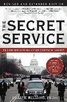 The Secret Service: The Hidden History of an Enigmatic Agency (Revised ...