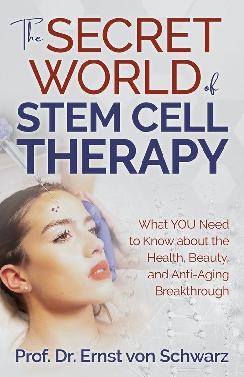 The Secret World of Stem Cell Therapy - Prof. Dr. Ernst von Schwarz ...