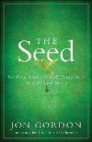 The Seed: Finding Purpose and Happiness in Life and Work - Gordon Jon ...