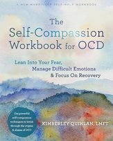 The Self-Compassion Workbook for OCD: Lean Into Your Fear, Manage ...