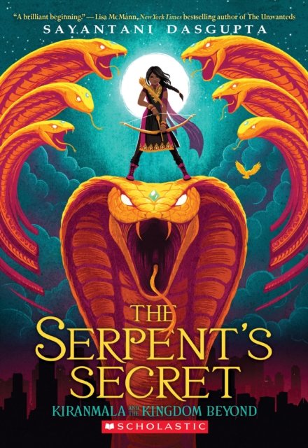 The Serpents Secret (Kiranmala and the Kingdom Beyond #1) - Sayantani ...