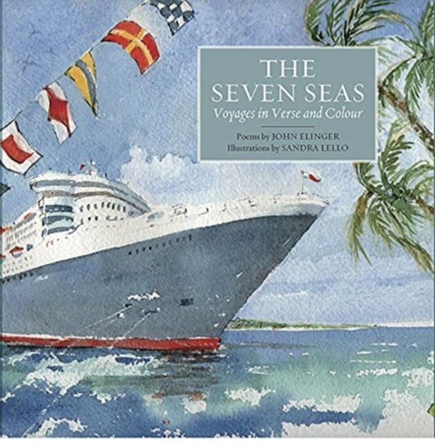 The Seven Seas: Voyages in Verse and Colour - John Elinger | Książka w ...