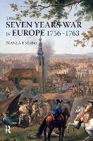 The Seven Years War in Europe, 1756-1763 - Szabo Franz A. J. | Książka ...