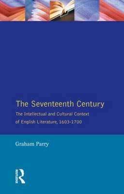 The Seventeenth Century: The Intellectual and Cultural Context of ...