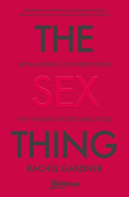 The Sex Thing. Reimagining conversations with young people about sex ...