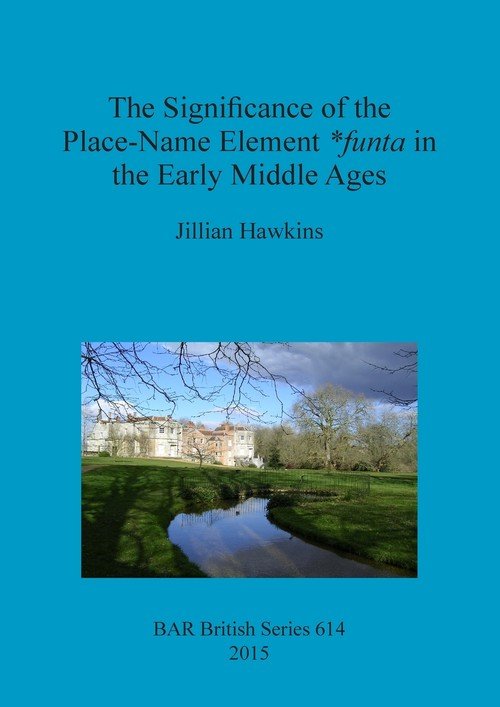 The Significance of the Place-Name Element *funta in the Early Middle ...