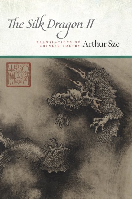 The Silk Dragon II - Arthur Sze | Książka w Empik