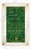 The Singer: A Classic Retelling of Cosmic Conflict - Calvin Miller ...